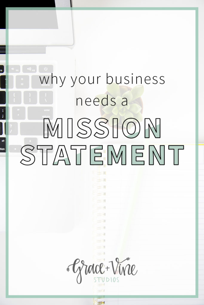 Why Your Business Needs a Mission Statement • Grace + Vine Studios