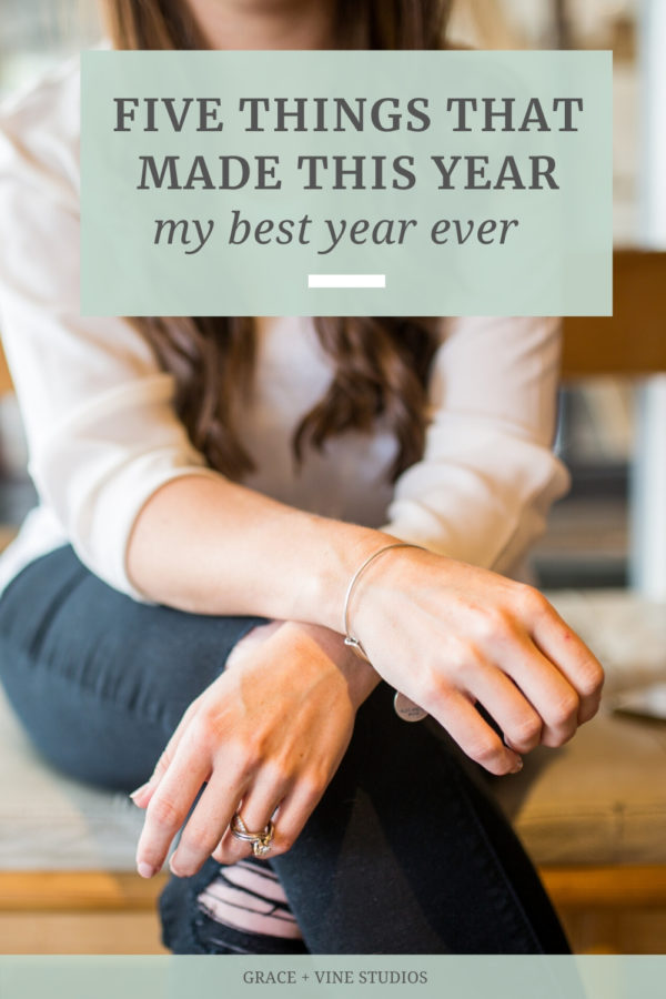 How This Year Accidentally Became My Best Year • Grace + Vine Studios