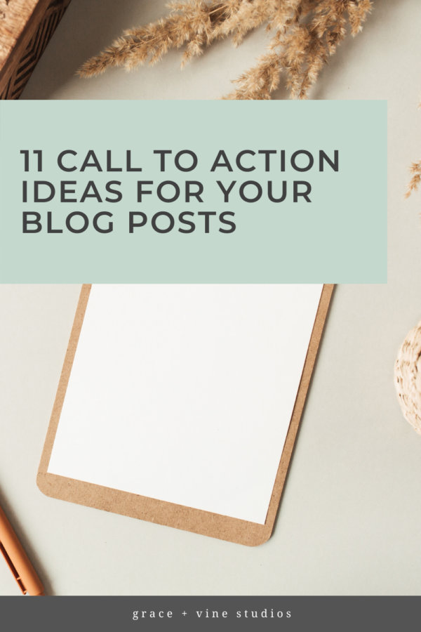 11 Call to Action Ideas For Your Blog Posts • Grace + Vine Studios