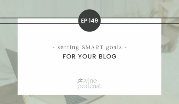 Setting SMART Goals for Your Blog • Grace + Vine Studios
