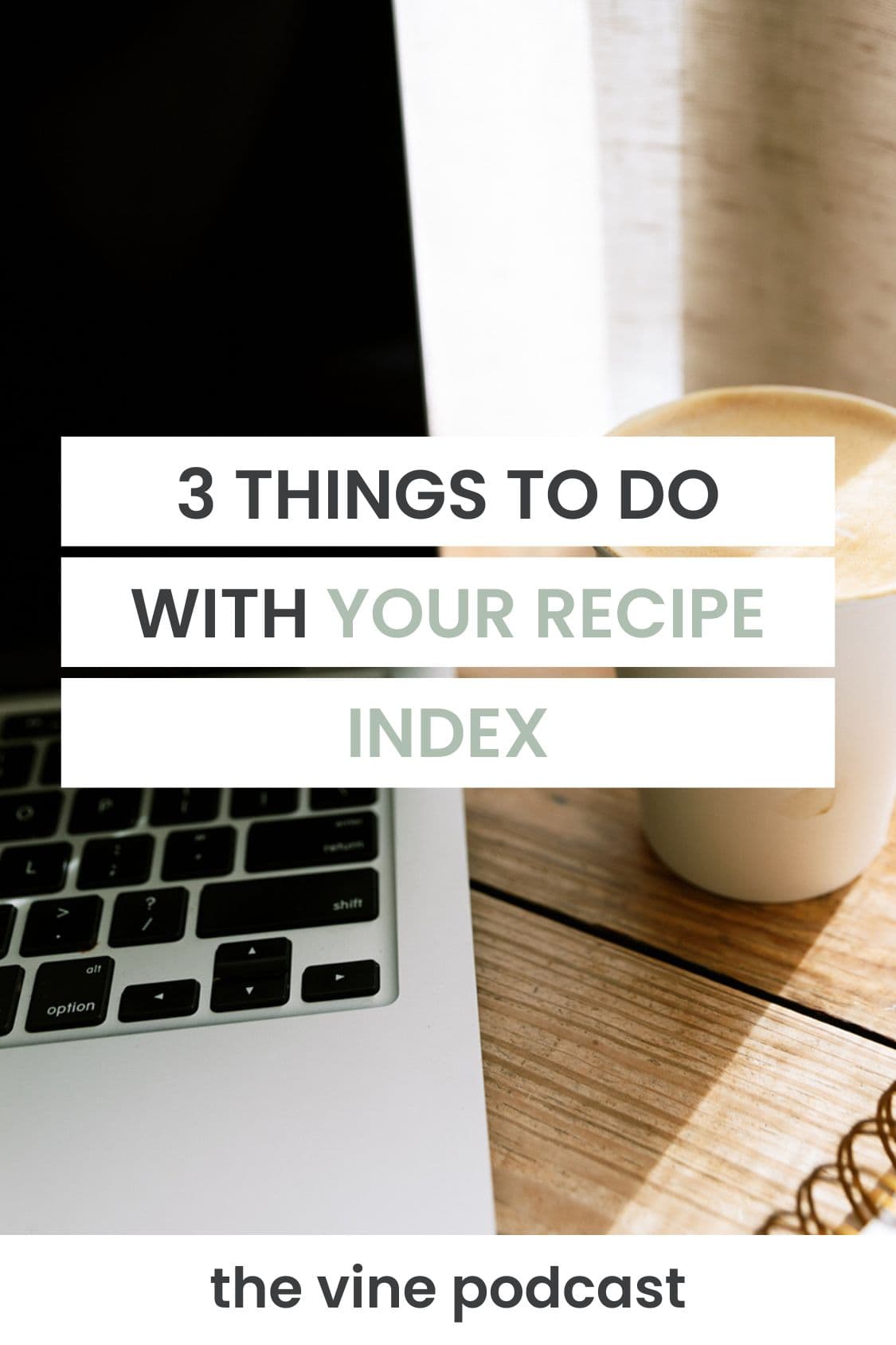 3 Things To Do With Your Recipe Index • Grace + Vine Studios