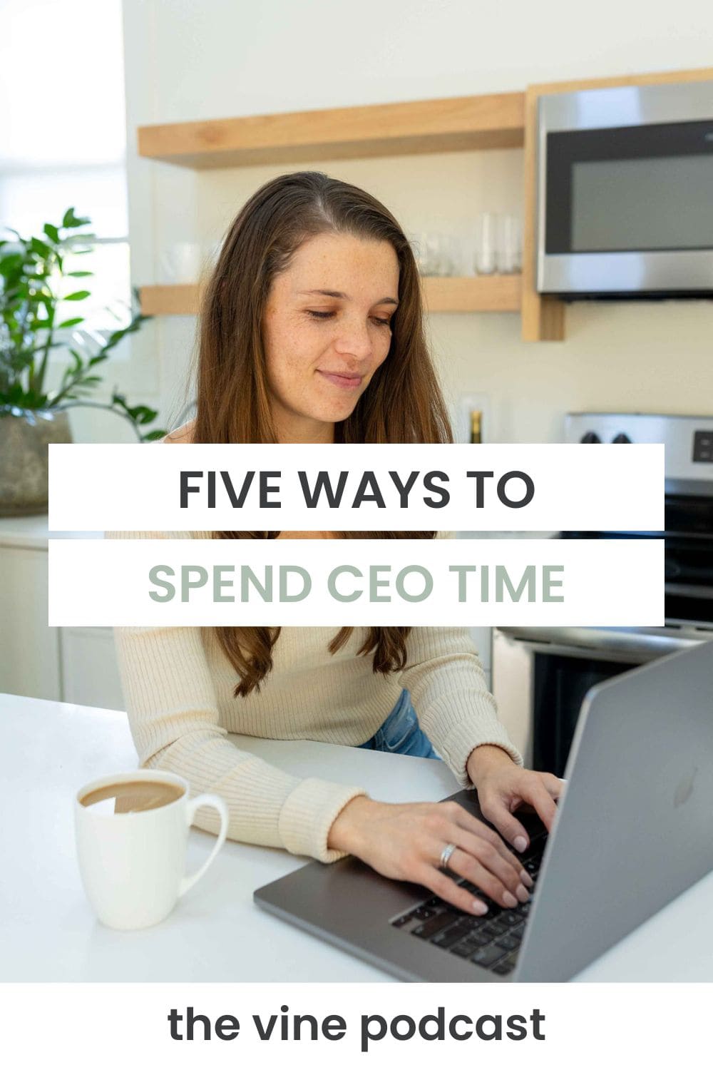Five Ways to Spend Your CEO Time • Grace + Vine Studios